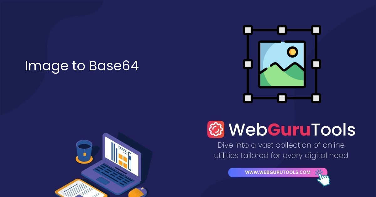 Image to Base64 | Base64 Image Encoder