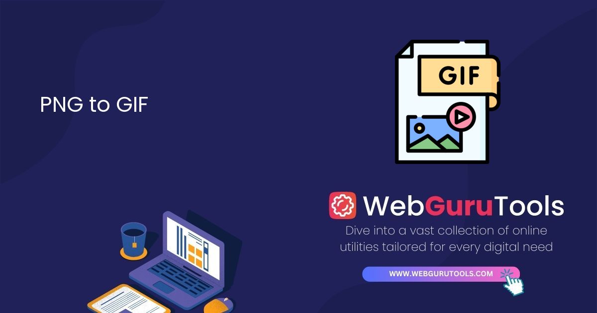 PNG to GIF | Convert GIF to PNG