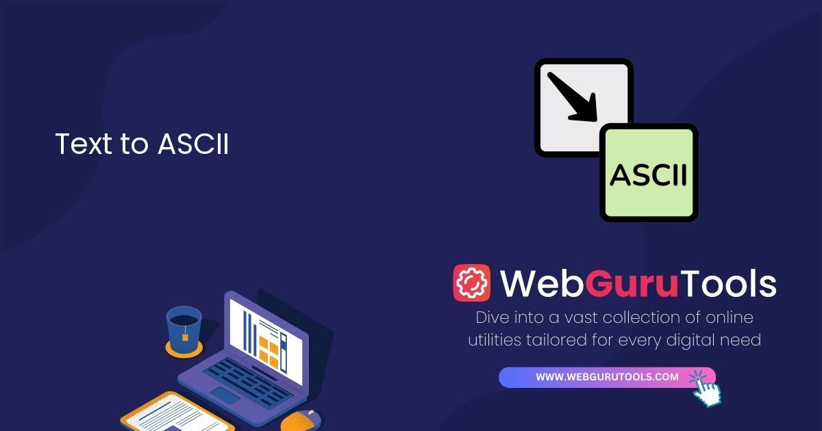 Text to ASCII - Web Guru Tools