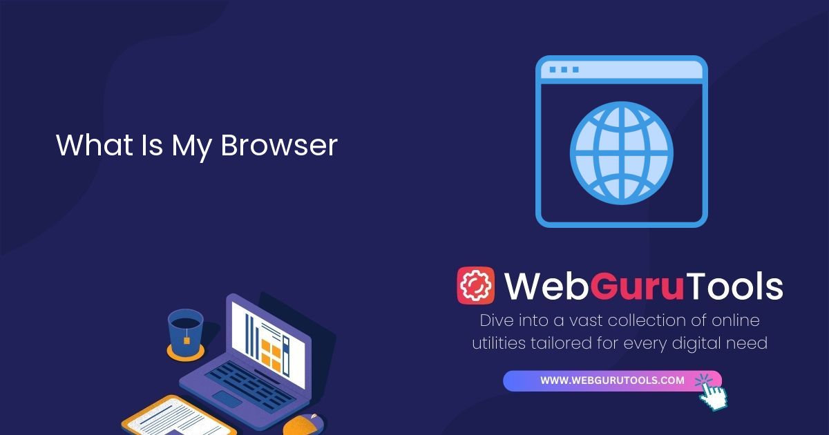 What Is My Browser | Detect My Browser Version